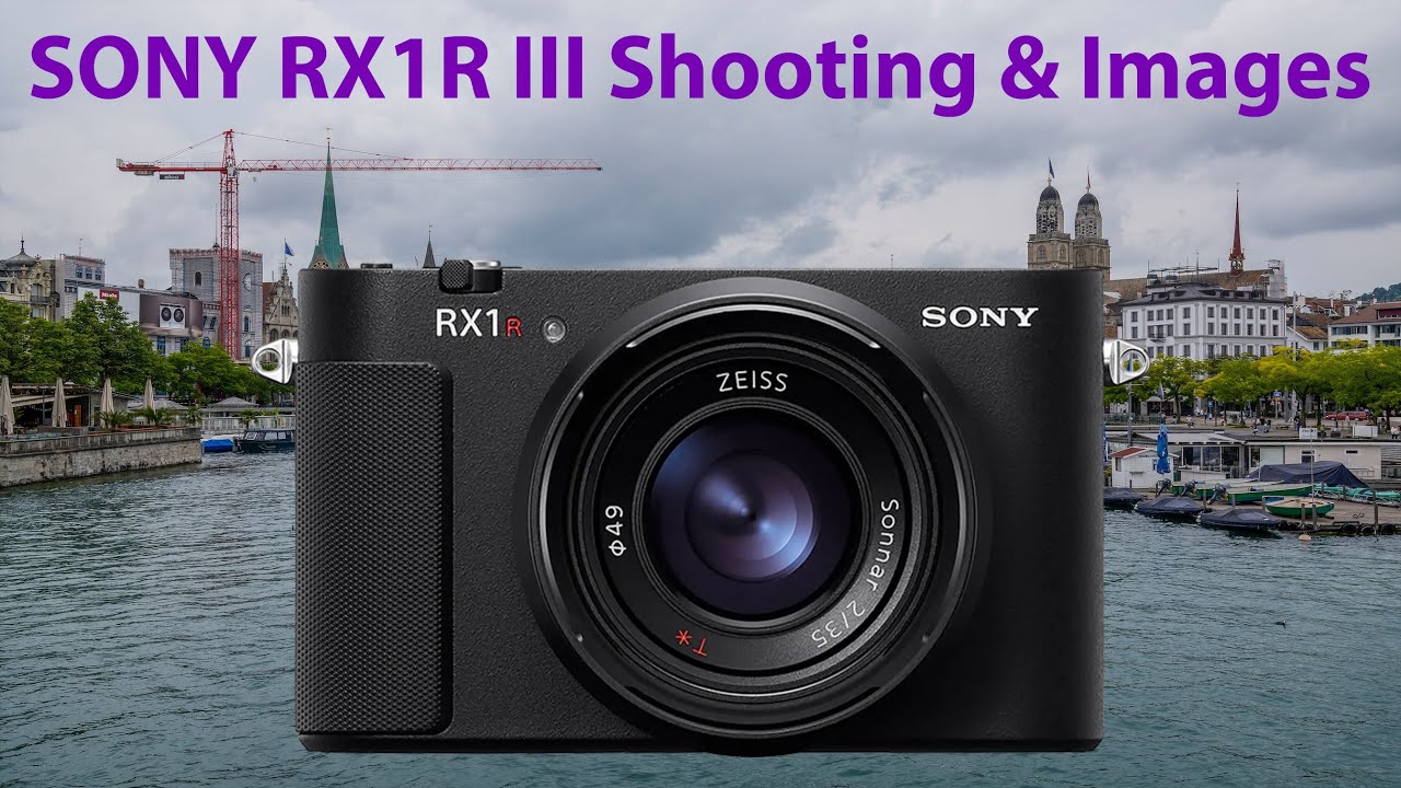 NEW Sony RX1R III | Shooting Experience & Sample Images - YouTube