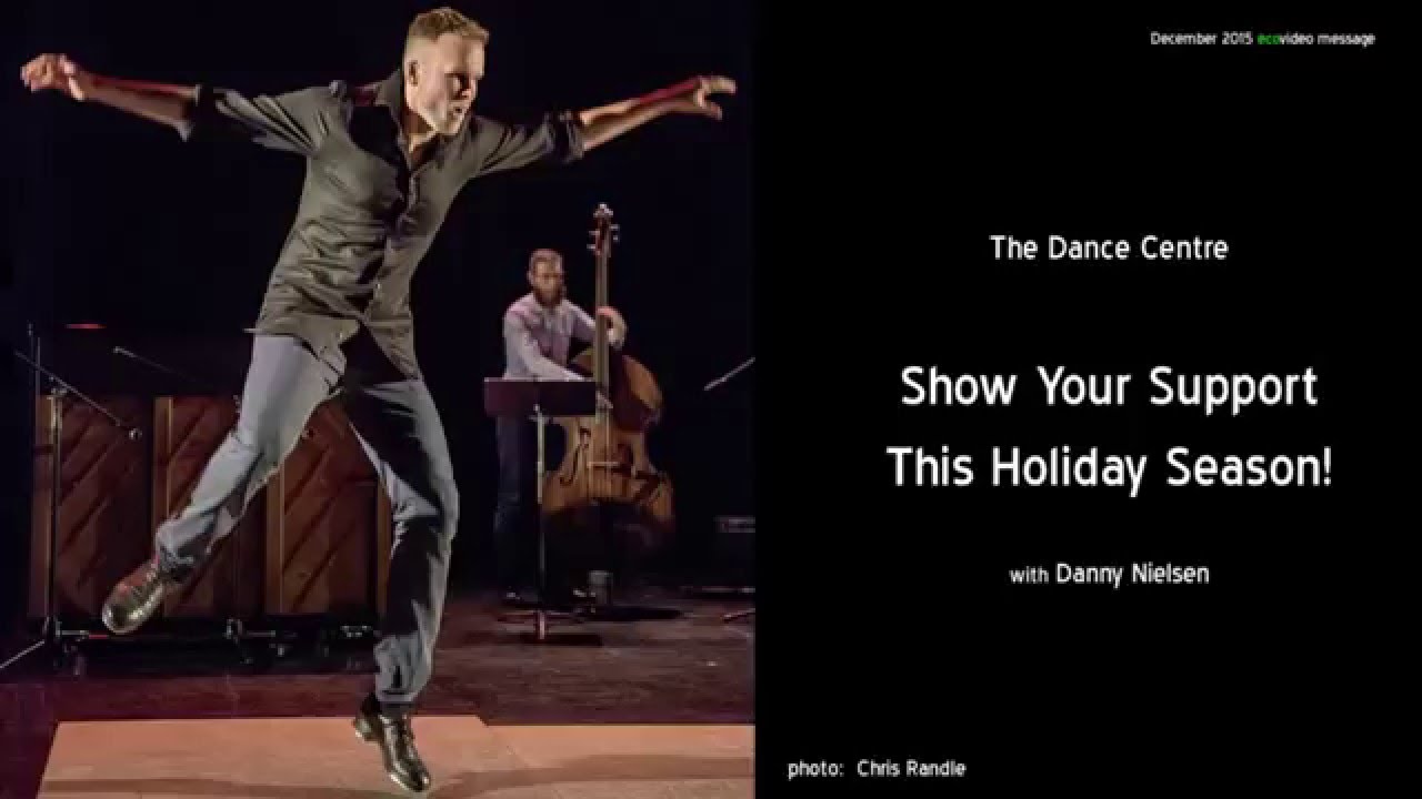 Dance Centre Holiday Video Message featuring tap dancer Danny Nielsen ...