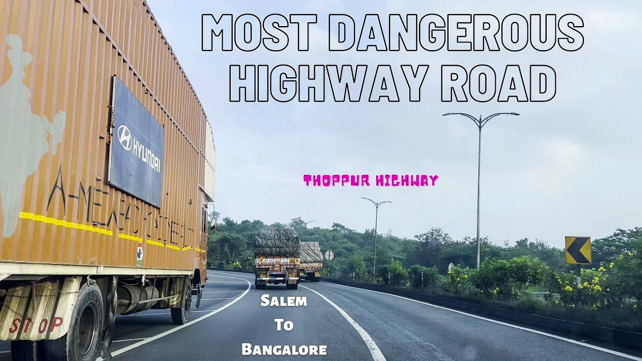 Thoppur Highway - Salem To Bangalore - Most Dangerous Highway in India ...