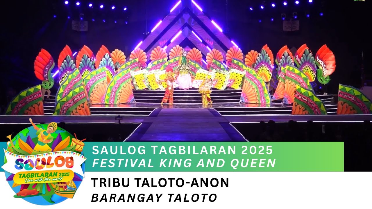 SAULOG TAGBILARAN 2025 (Festival King & Queen) - Tribu Taloto-Anon ...