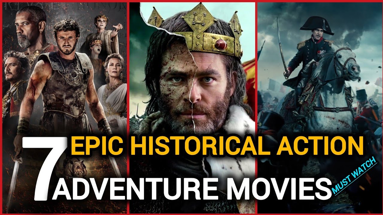 7 Epic Historical Action Adventure Movies That’ll Keep You on the Edge ...