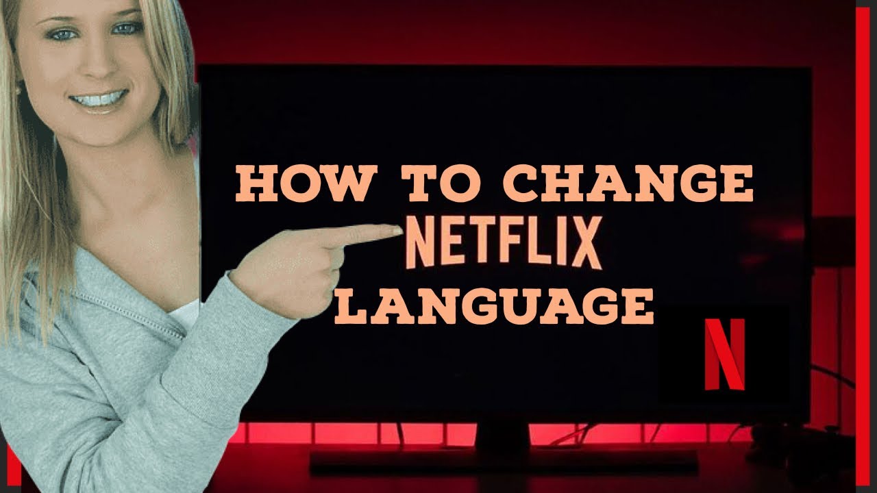 How to Change Language on Netflix.com? Change Netflix Language Setting ...