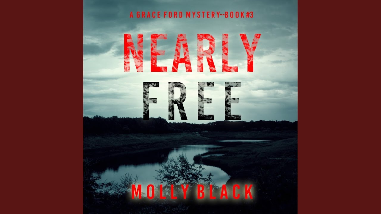 Chapter 15.3 - Nearly Free (A Grace Ford Fbi Thriller—Book Three) - YouTube