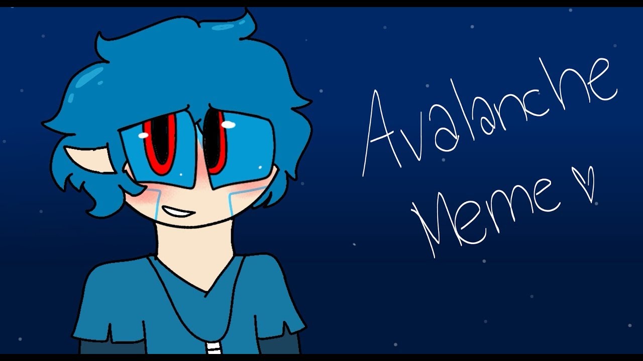 Avalanche original meme (Flipaclip) - YouTube