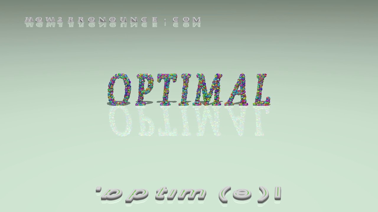 optimal - pronunciation + Examples in sentences and phrases - YouTube