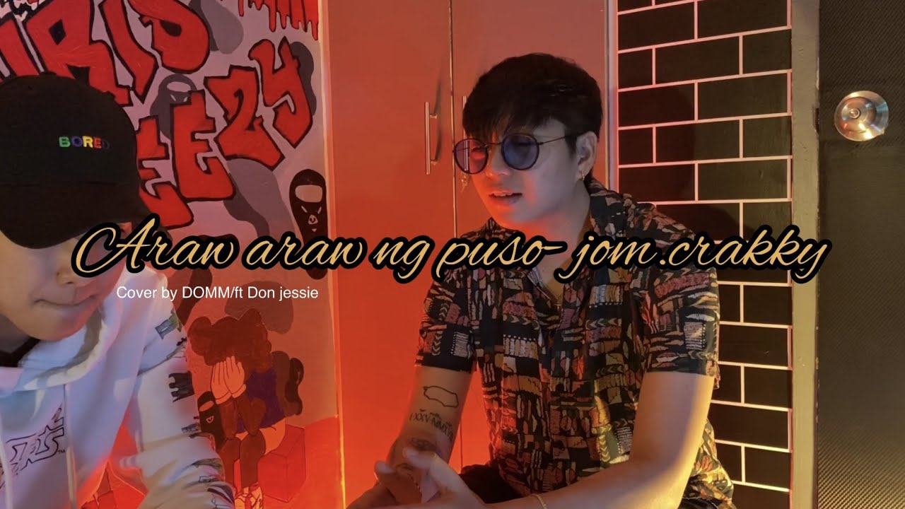 Araw Araw ng Puso | Jom, Crakky (cover by DoMM ft. Don Jessie) - YouTube