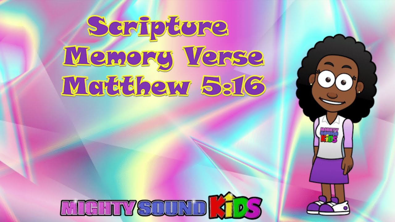 Matthew 5:16 -- Scripture Memory Verse – Mighty Sound Kids‬‬‬‬‬‬‬ - YouTube