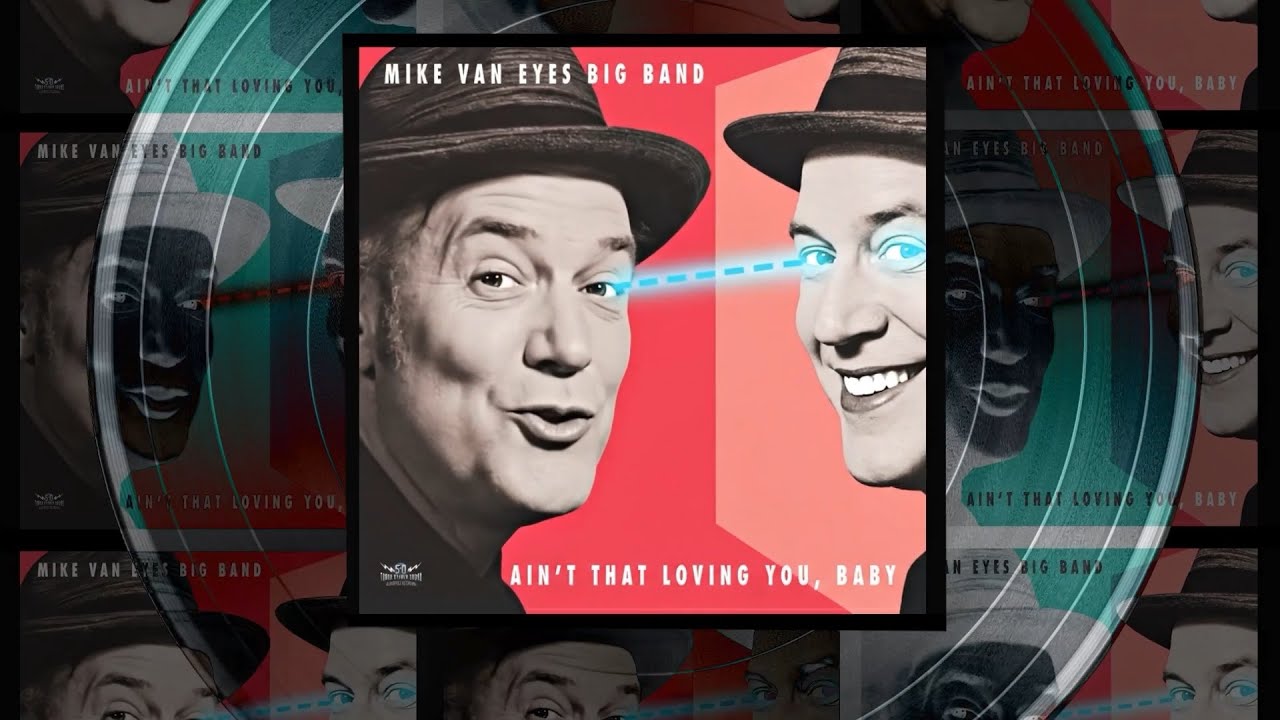 MIKE VAN EYES BIG BAND - Ain't That Loving You, Baby - YouTube
