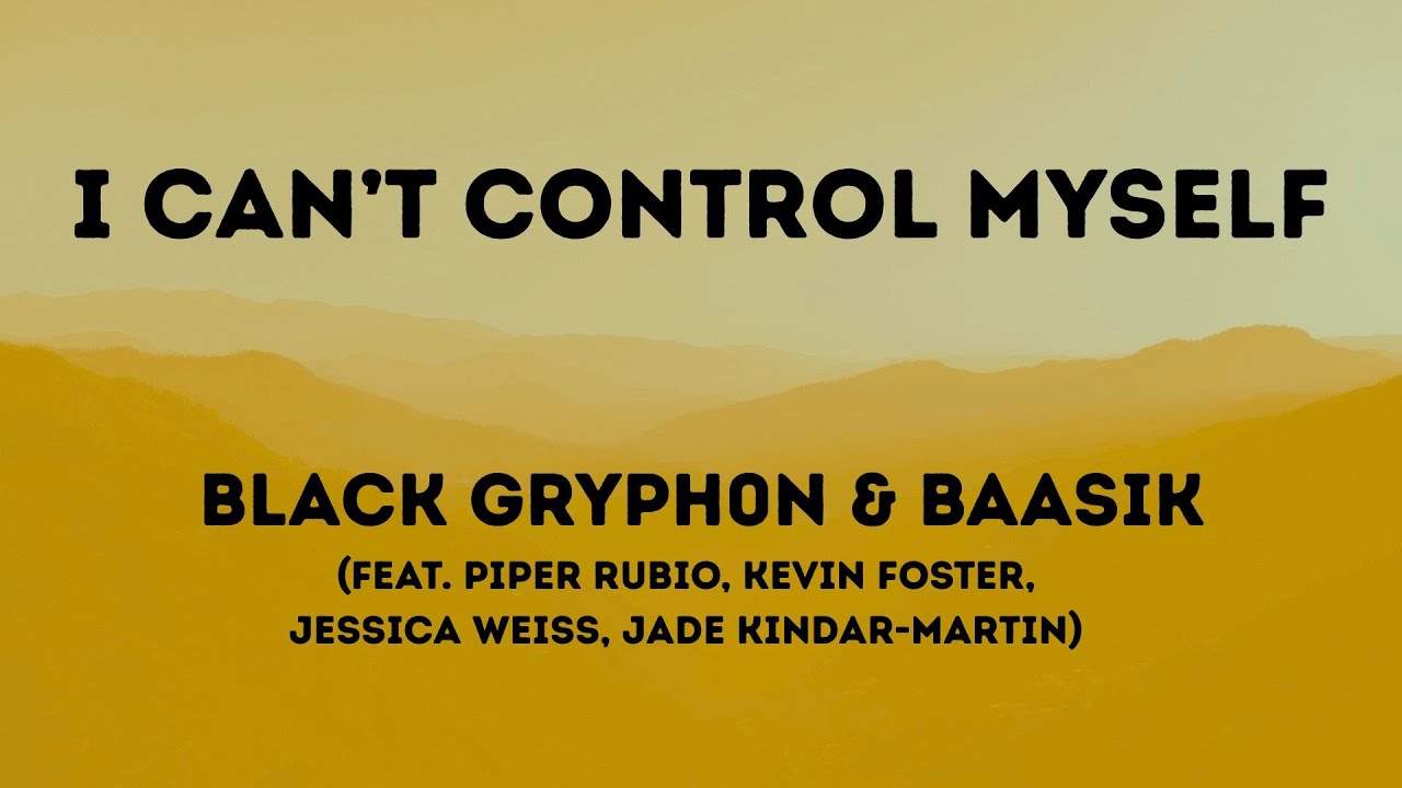 I Can’t Control Myself || Black Gryph0n || Baasik || Lyrical - YouTube
