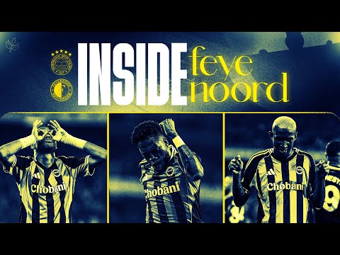 INSIDE: Fenerbahçe 5-2 Feyenoord