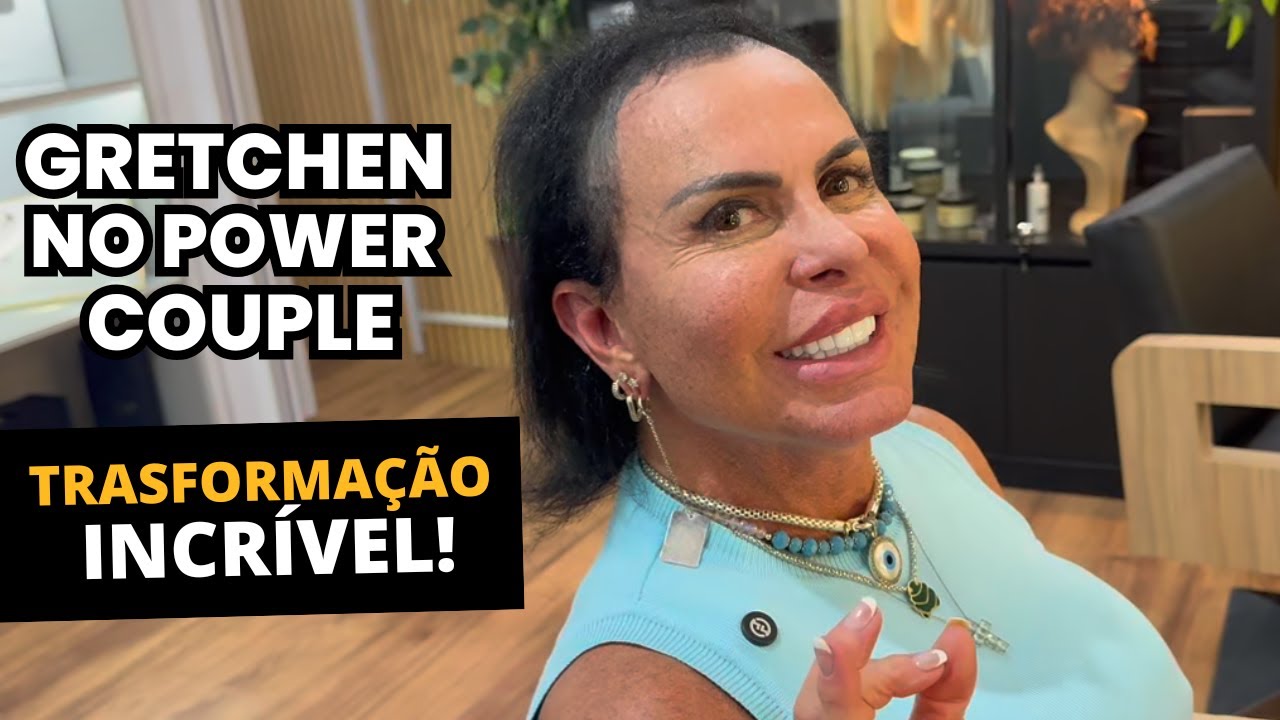 Transformação da Gretchen para o Power Couple | Aplicação de Mega Hair ...