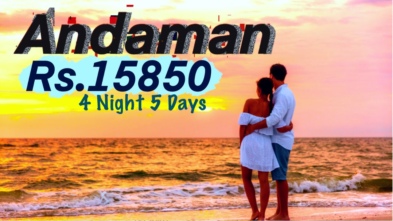 Andaman Trip Complete Travel Guide, How to reach Andaman, Overall Cost ...