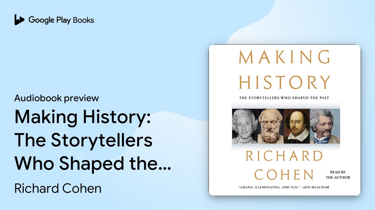 Making History: The Storytellers Who Shaped the… by Richard Cohen ...