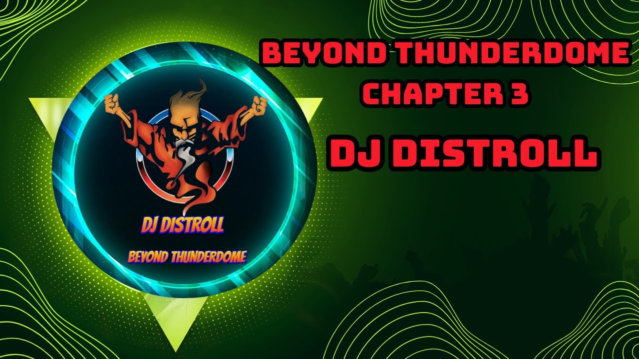 BEYOND THUNDERDOME CHAPTER 3-DJ DISTROLL - YouTube