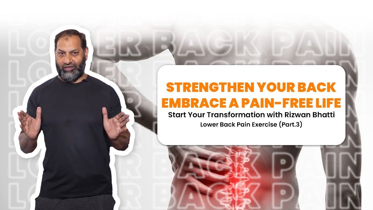 Strengthen Your Back Embrace a Pain-Free Life with Rizwan Bhatti Lower ...
