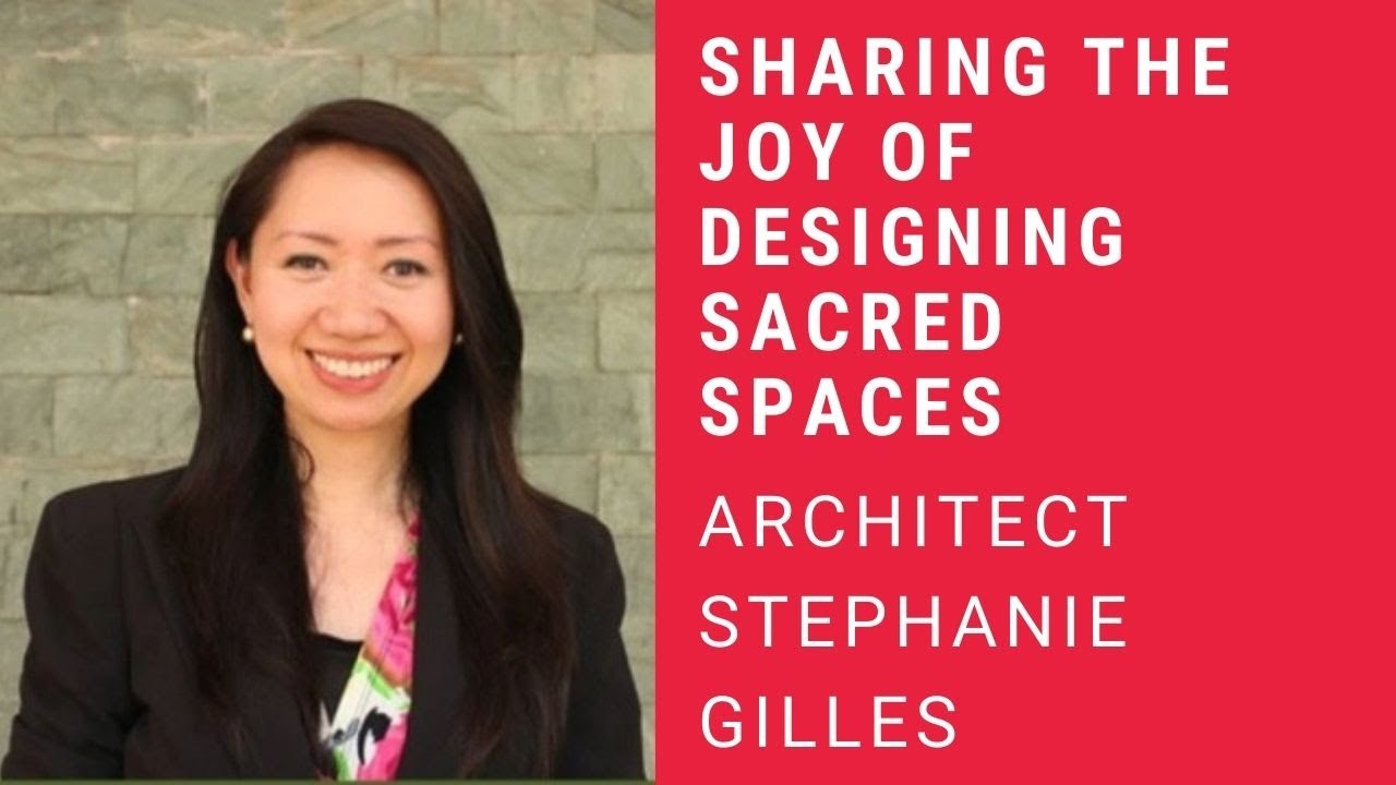 JCL 2021: SHARING THE JOY OF DESIGNING SACRED SPACES by Architect ...