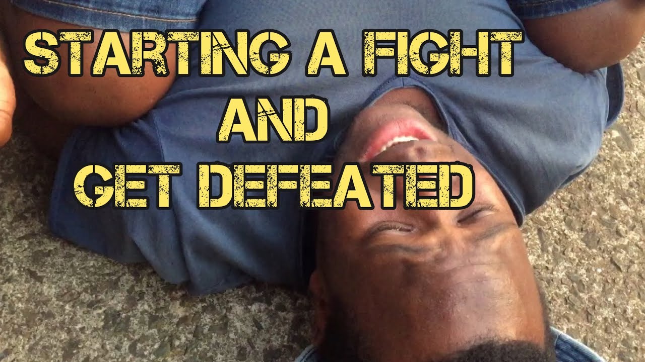 STARTING A FIGHT AND GET DEFEATED - YouTube