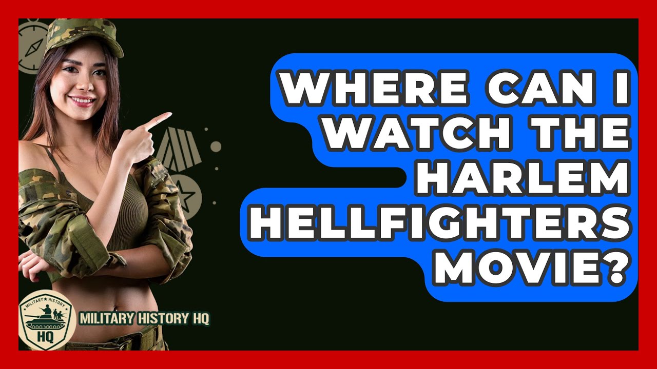 Where Can I Watch The Harlem Hellfighters Movie? - Military History HQ ...