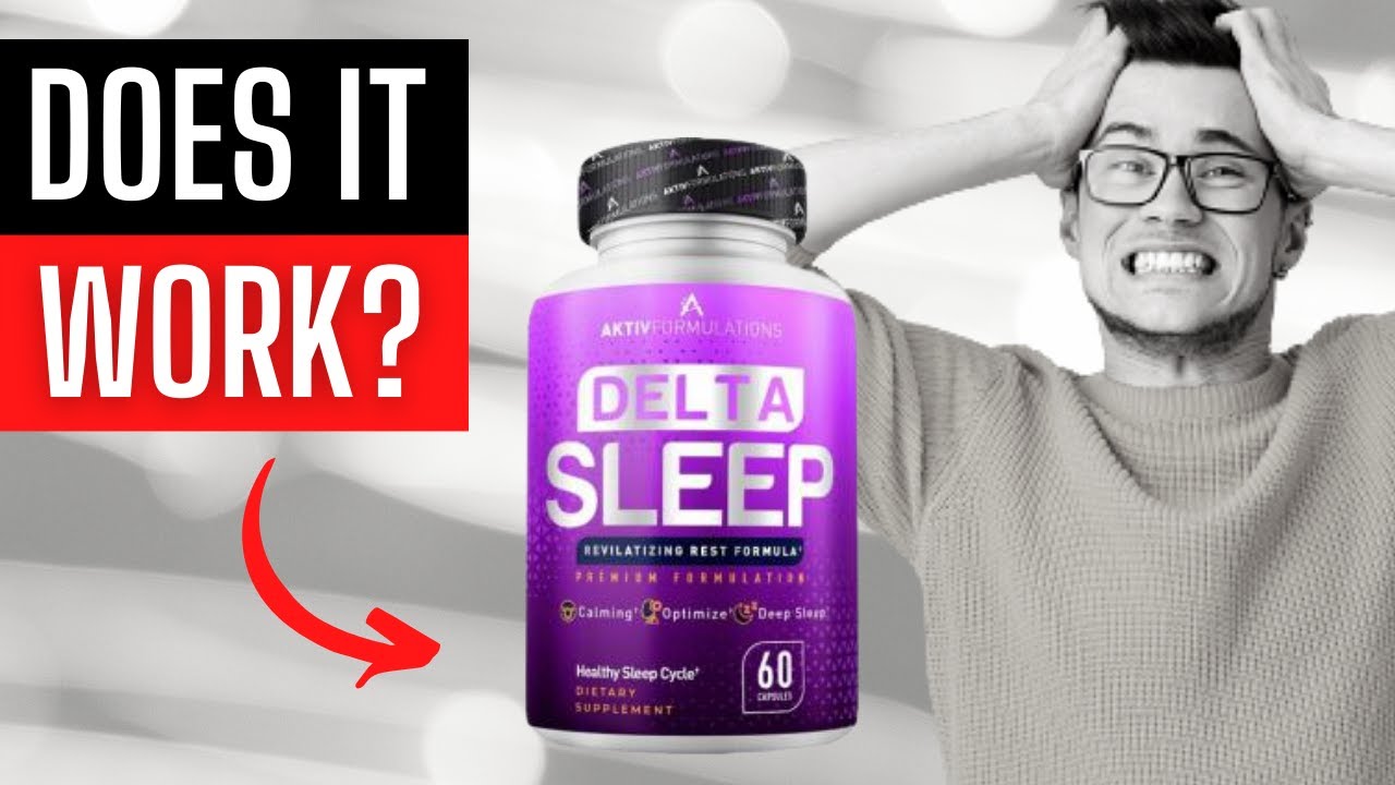DELTA SLEEP SUPPLEMENT REVIEW – Delta Sleep Really Works – Delta Sleep ...