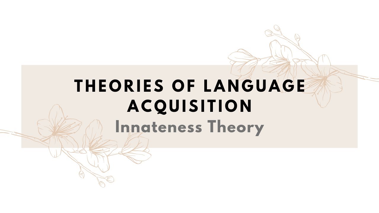 Theories of Language Acquisition- Innateness Theory - YouTube