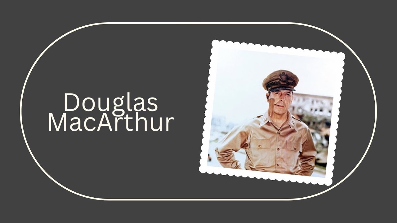 General MacArthur: The Man Behind the Military Legend - YouTube