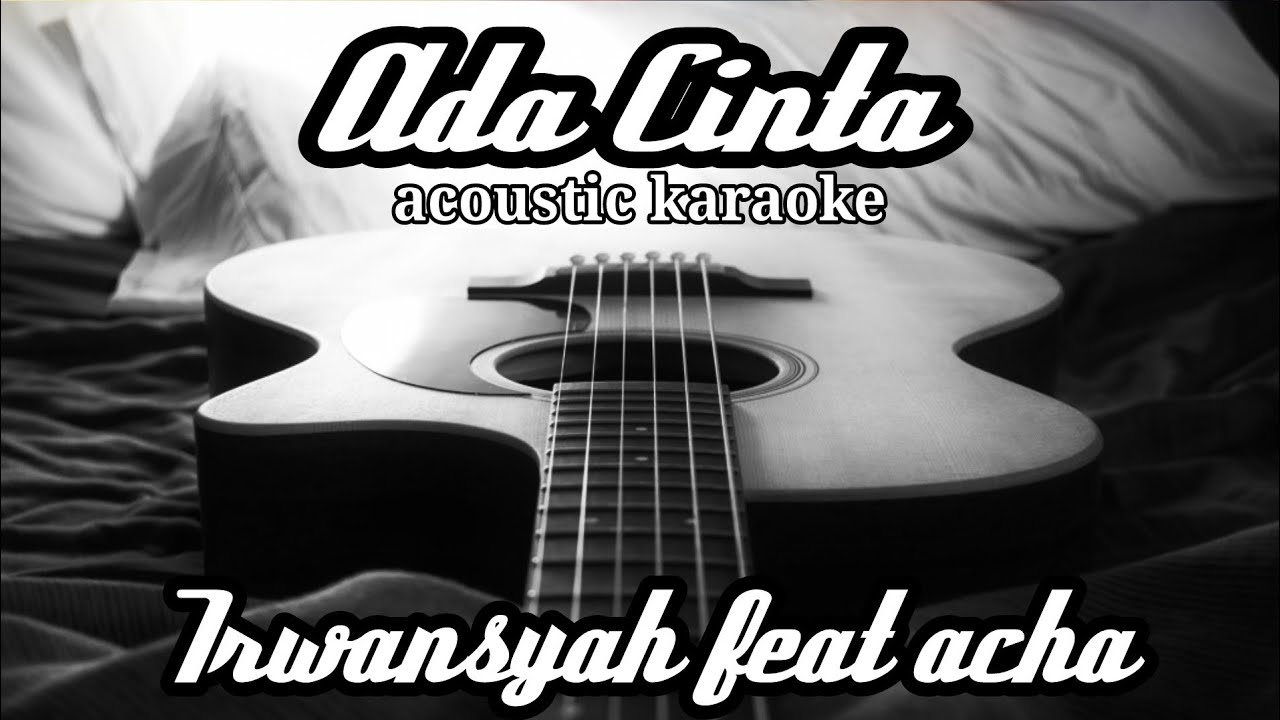 Irwansyah Feat Acha Ada Cinta Acoustic Karaoke Youtube