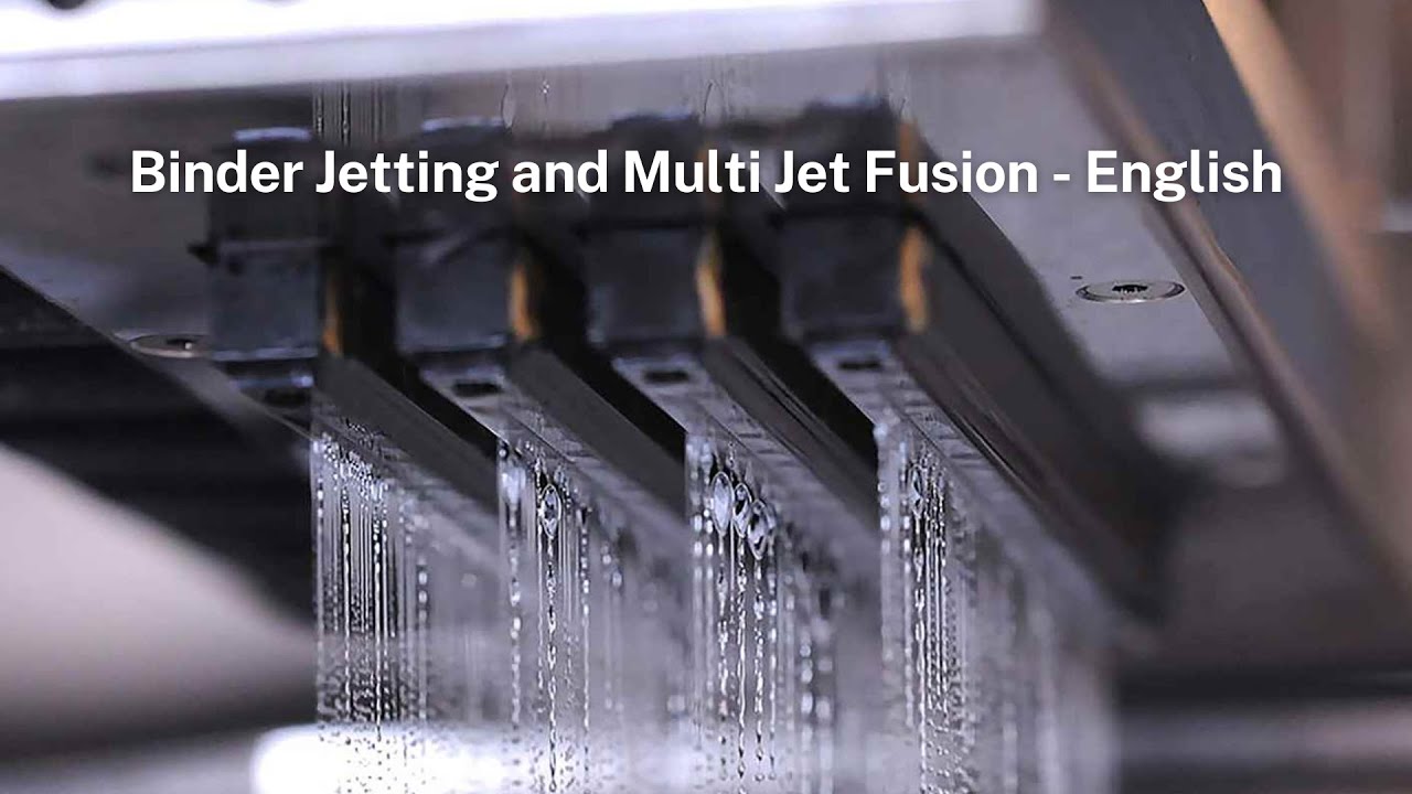 Binder Jetting and Multi Jet Fusion - English version - YouTube