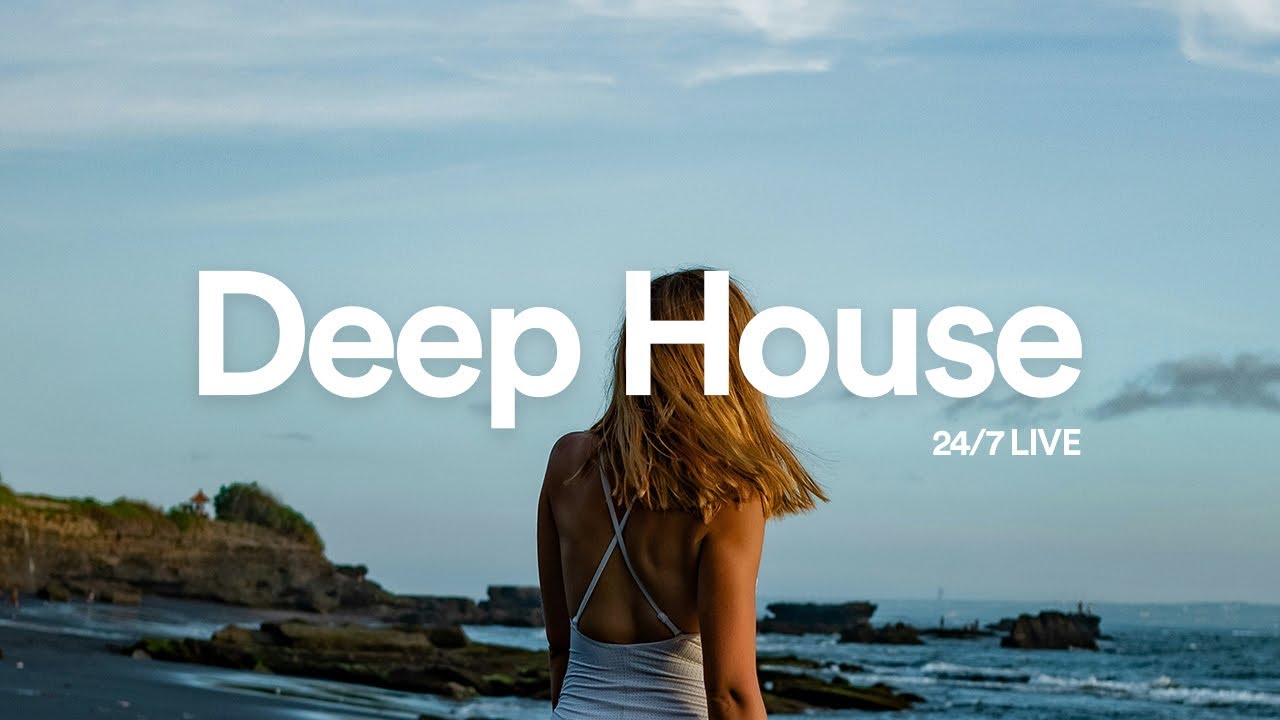 Deep House Chill 2025 • 24/7 4K Live Stream | Chill Vibes, Summer ...