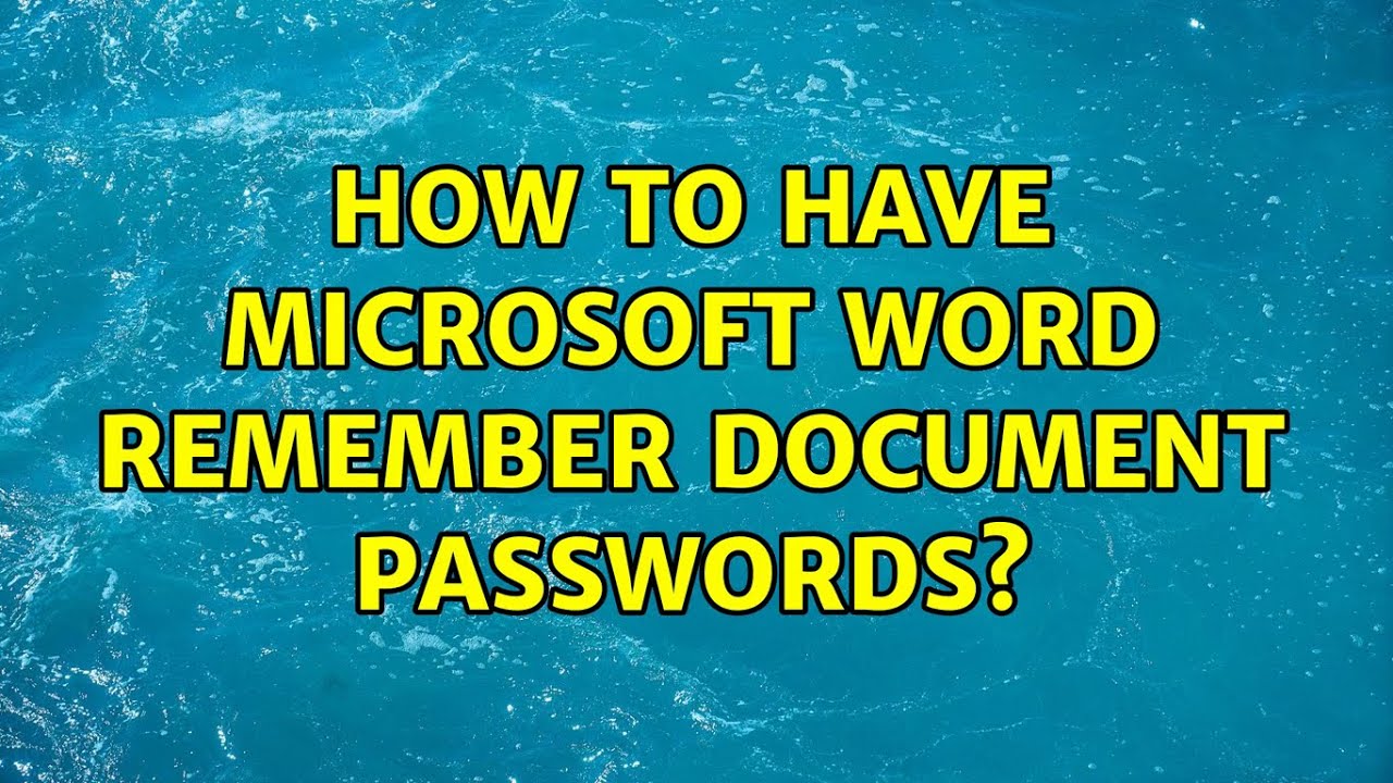 How to have Microsoft Word remember document passwords? - YouTube