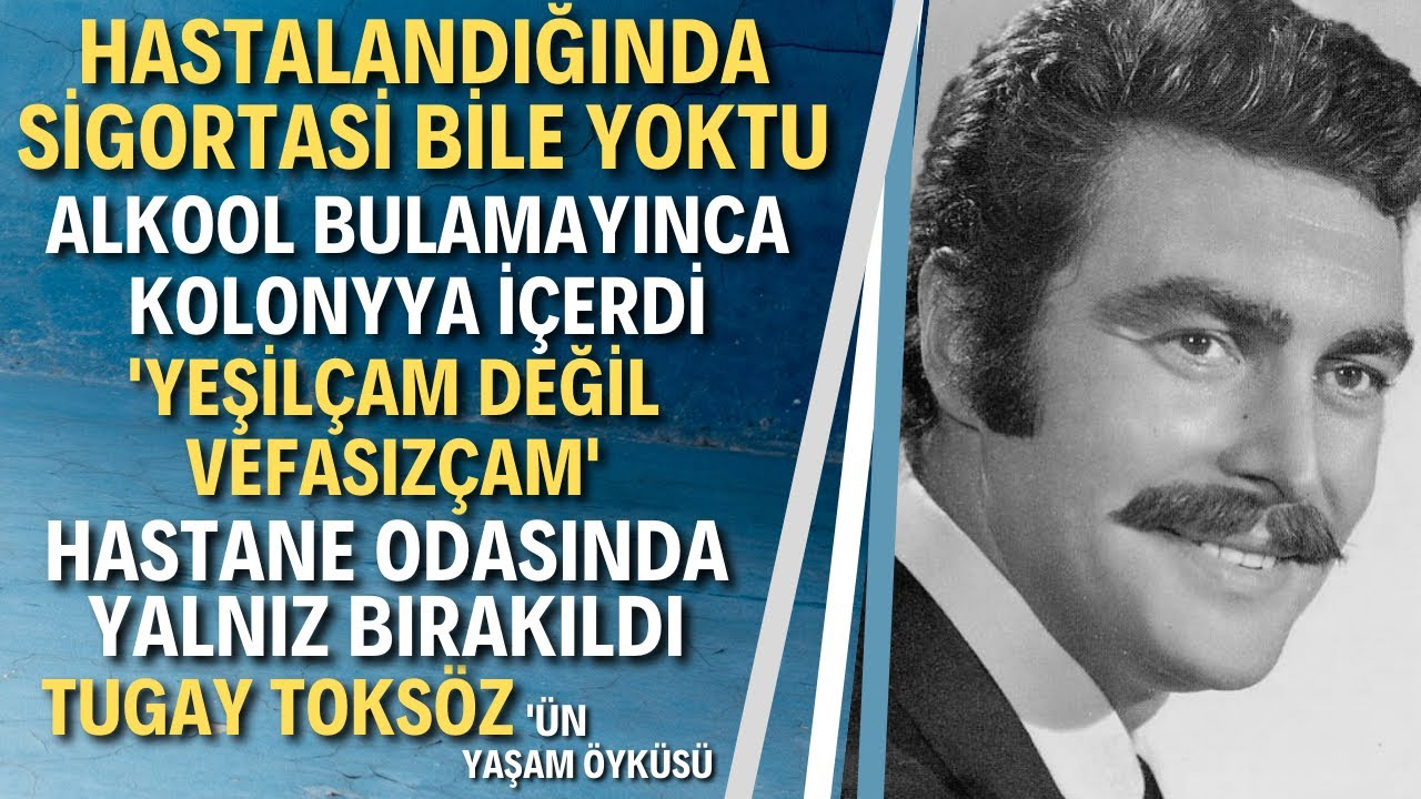 TUGAY TOKSÖZ | Yeşilçam'ın Vefasız Davrandığı Usta Sanatçı Tugay Toksöz ...