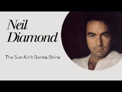 Neil Diamond - The Sun Ain't Gonna Shine (Anymore) [1979] | September ...