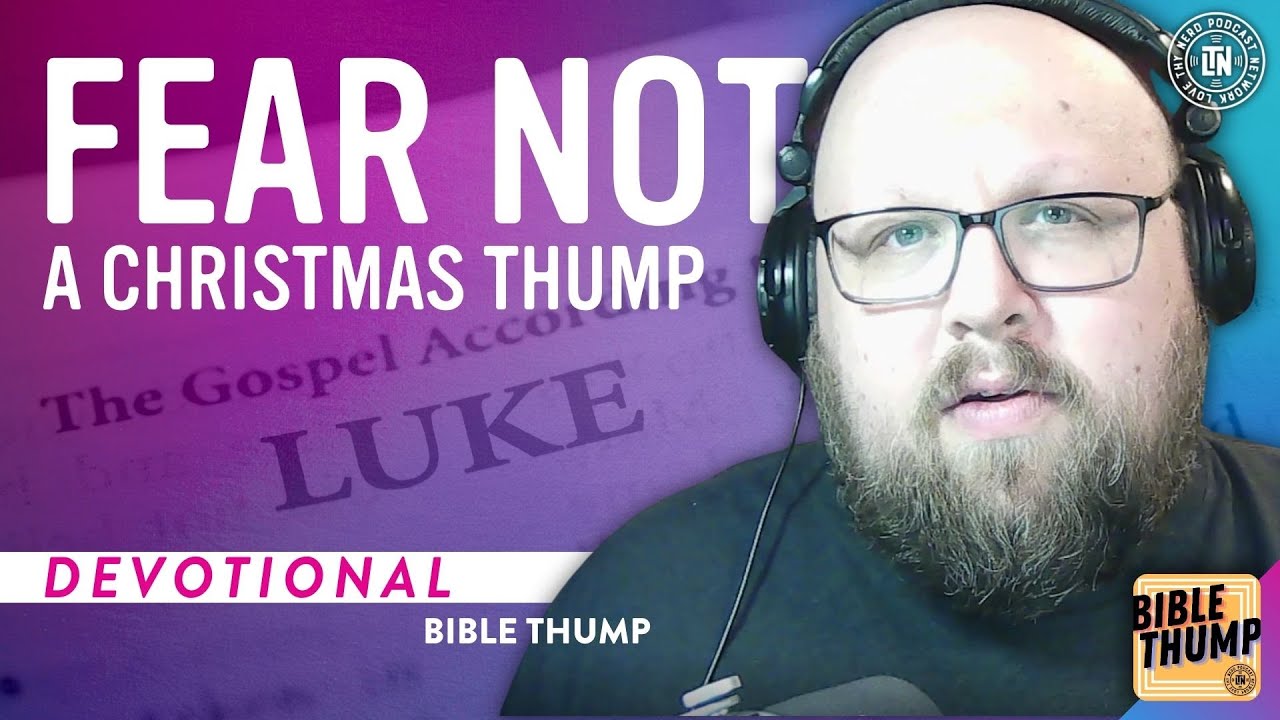 Fear Not: A Christmas Thump (w/ Radio Matt) | Bible Thump #126 - YouTube