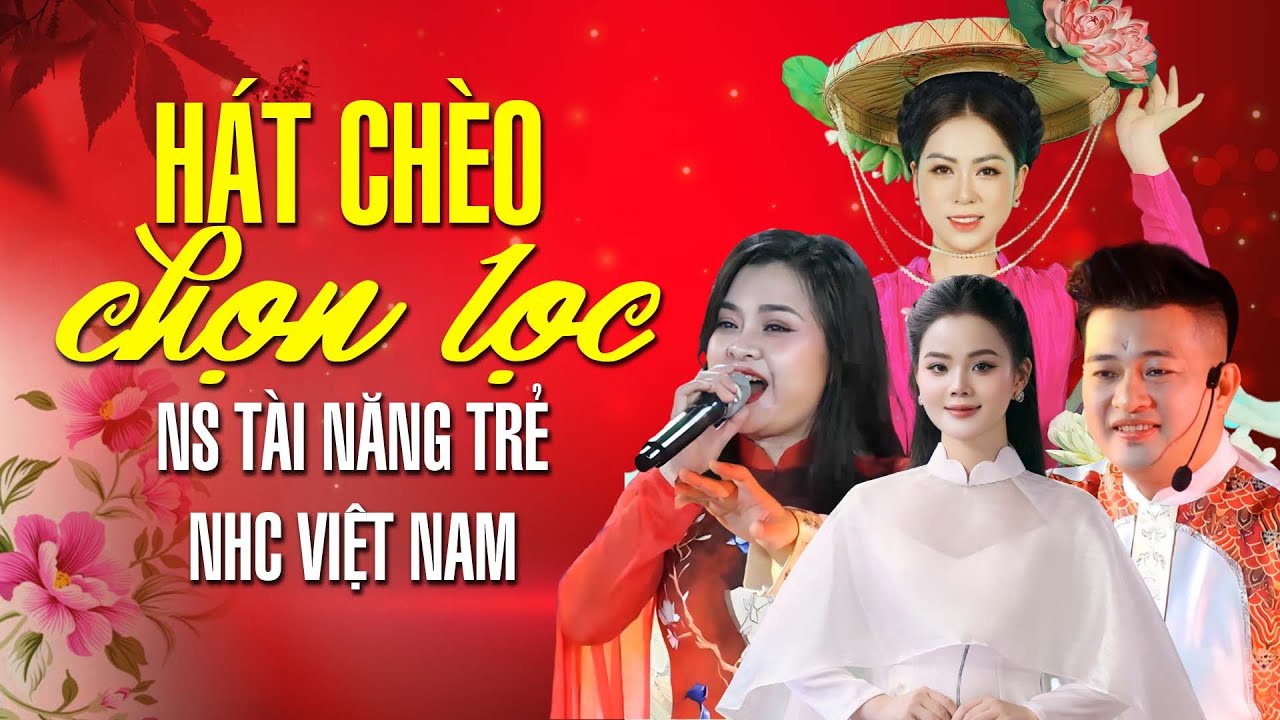 Hát Chèo Chọn Lọc| Một số bài hát chèo rất hay từ các nghệ sĩ tài sắc ...
