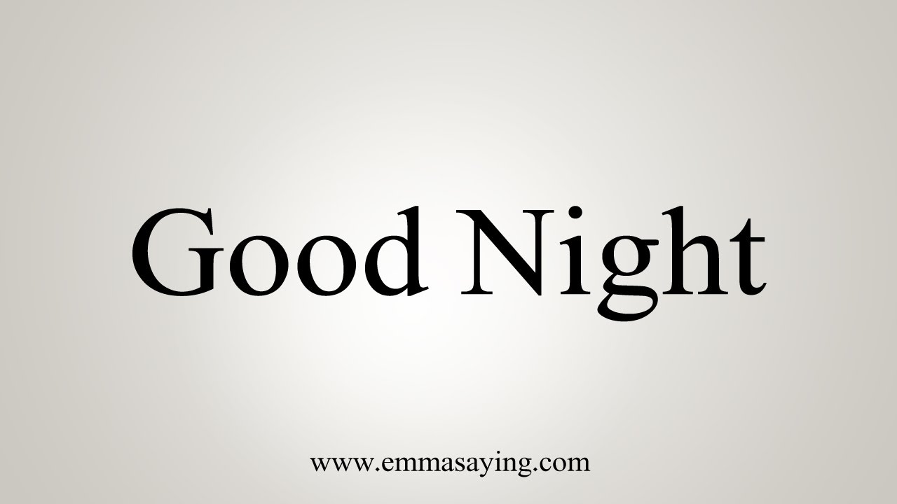 How To Say Good Night YouTube how-to-say-good-night-youtube