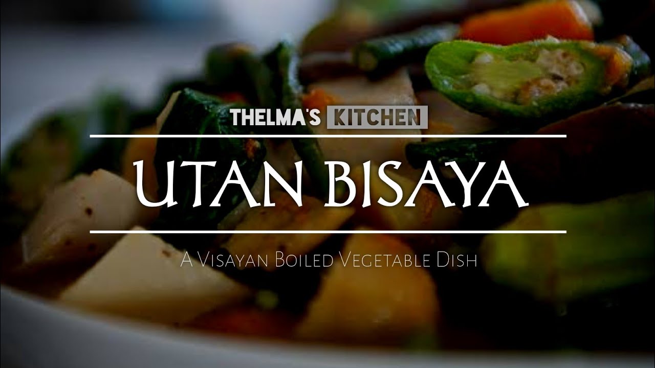 Utan Bisaya - A Visayan Boiled Vegetables | Thelma's Kitchen - YouTube