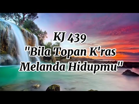 KJ 439 "Bila Topan K'ras Melanda Hidup mu" [lirik] - YouTube