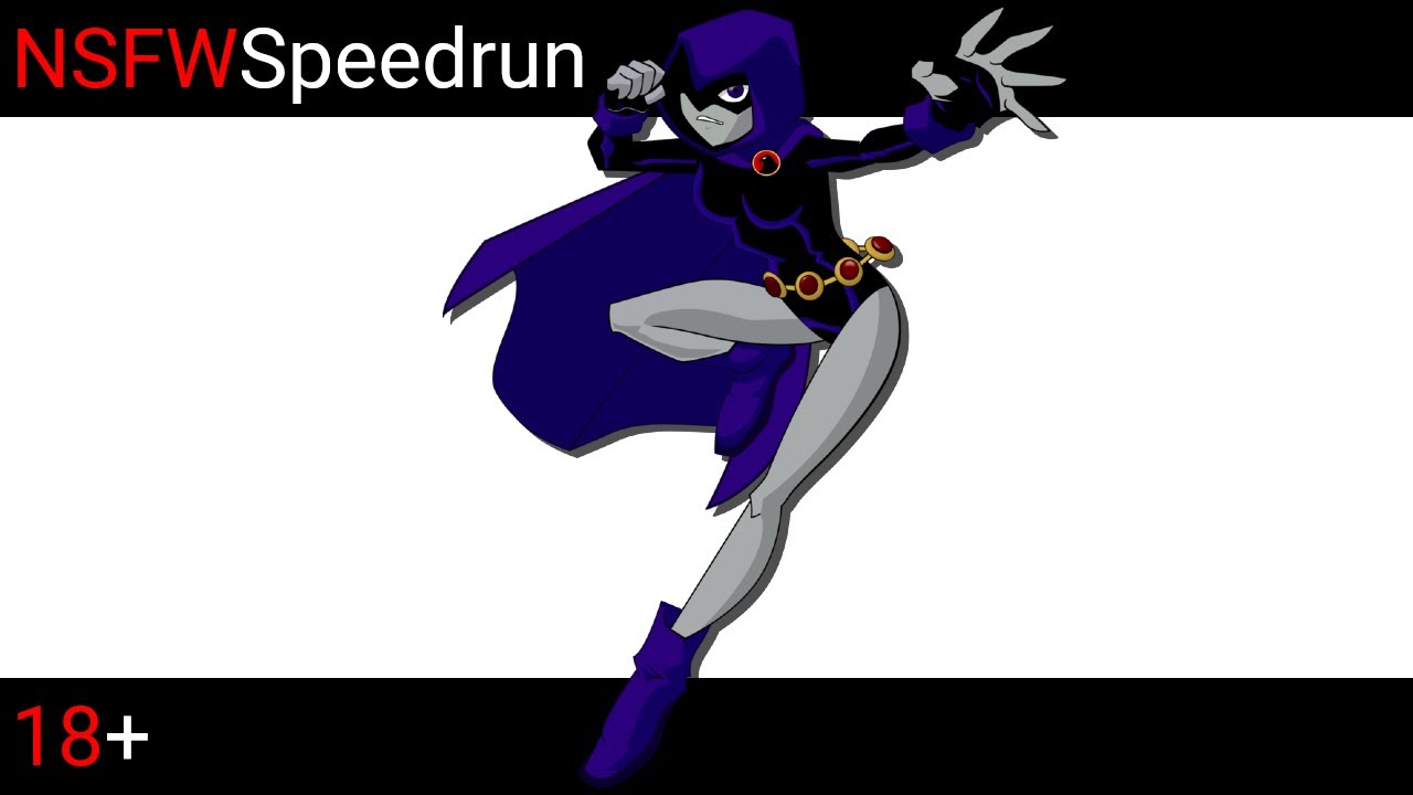 Nsfw Speedrun Raven Teen Titans Youtube