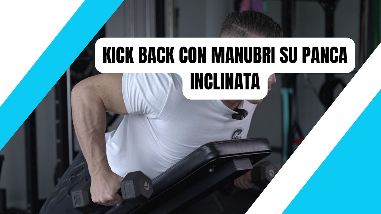 KICK BACK CON MANUBRI SU PANCA INCLINATA - YouTube