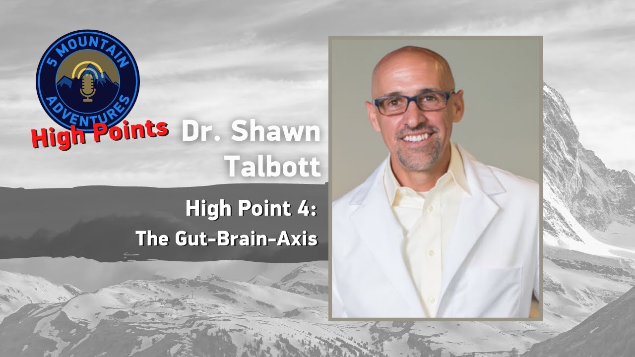 Dr. Shawn Talbott | High Point 4 | The Gut-Brain Axis (GBX) - YouTube