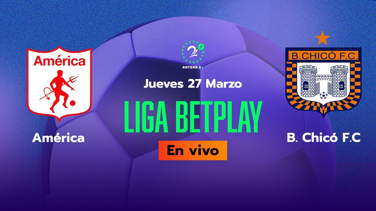EN VIVO AMÉRICA VS B.CHICÓ F.C | Con: Quique Barona, Jeferson Piña y ...