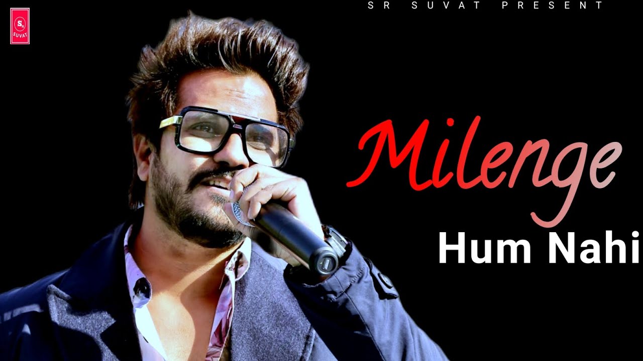 Kunaal Vermaa Milenge Hum Nahi Latest Songs 2024 Aditya Dev Sr Suvat Youtube