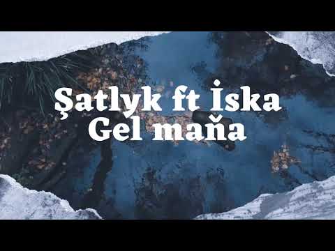 İska Muslim & Şatlyk - Gel mana