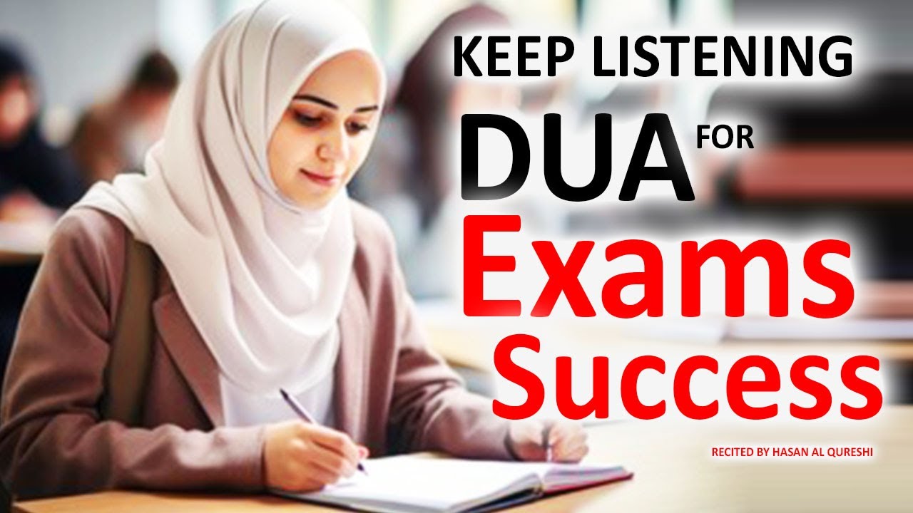 Keep Listening This Dua to Make Your Exams Very Successful Increase Memorization and Knowledge ...