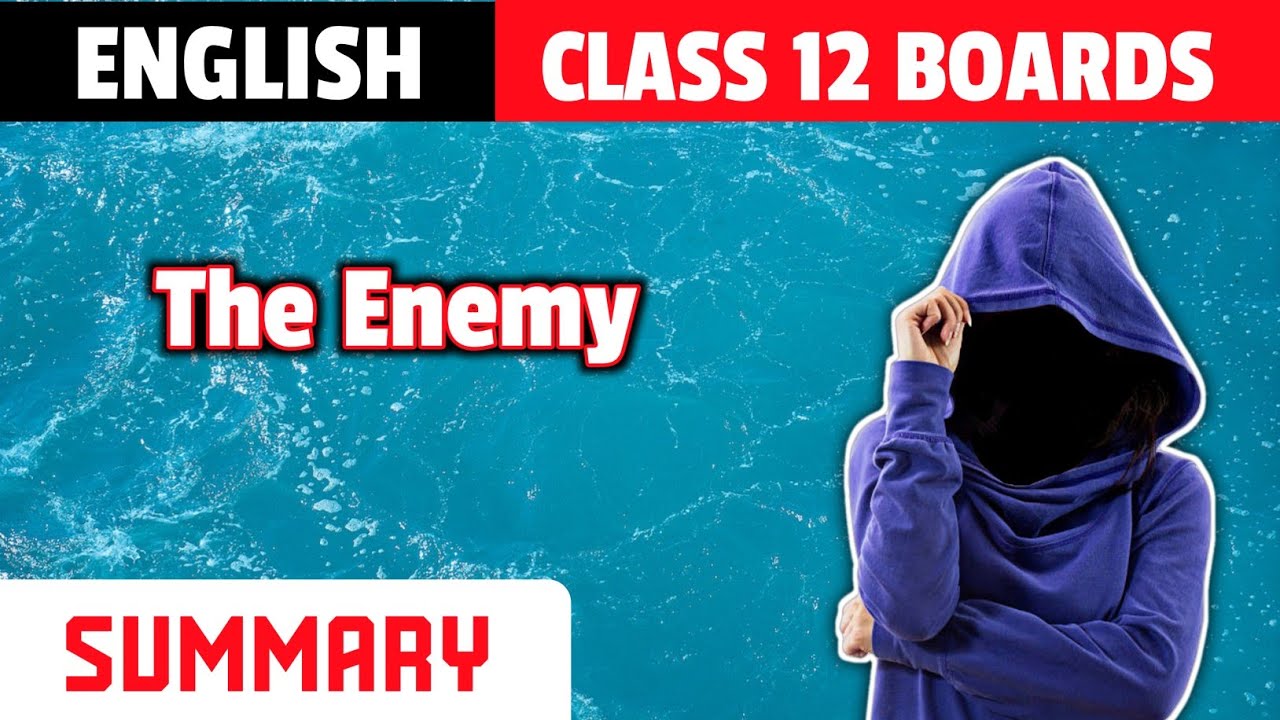 The Enemy Summary | Part 2 | Class 12 English Summary |Board Exam | R ...