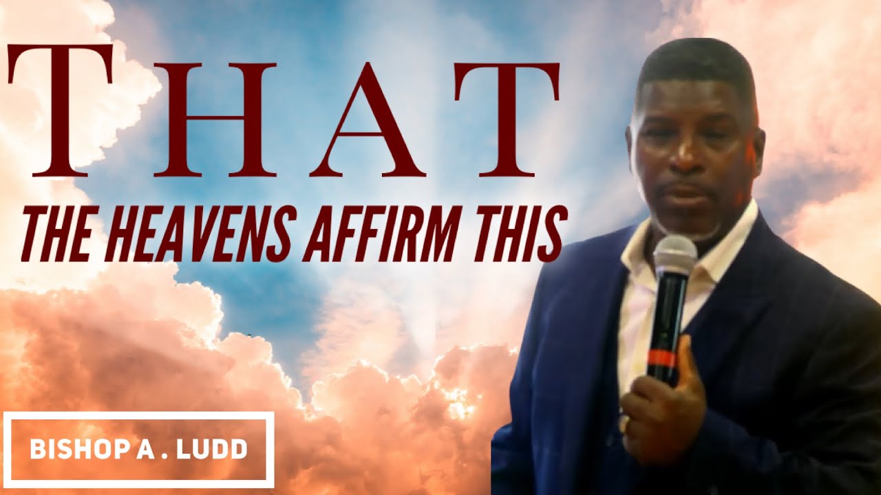 New Direction Church - The Heavens Affirms This (THAT) - Bishop A. Ludd ...