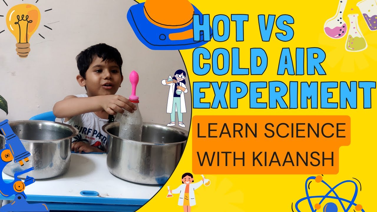 Hot vs. Cold Air Experiment: Experiment for Kids| Science with Kiaansh ...