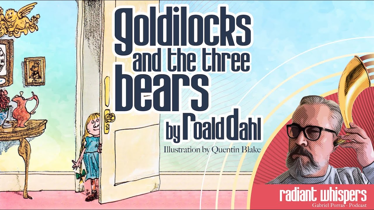 Goldilocks and the three bears by Roald Dahl - YouTube