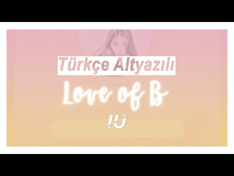 IU - Love of B (Türkçe Altyazılı)