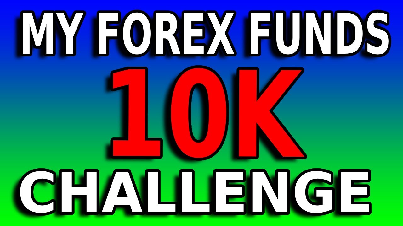 My Forex Funds 10k Account Challenge Update - YouTube