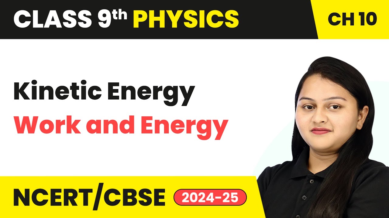 Kinetic Energy - Work and Energy | Class 9 Physics Chapter 10 | CBSE ...